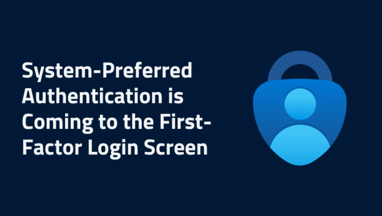 System-Preferred Authentication is Coming to the First-Factor Login Screen